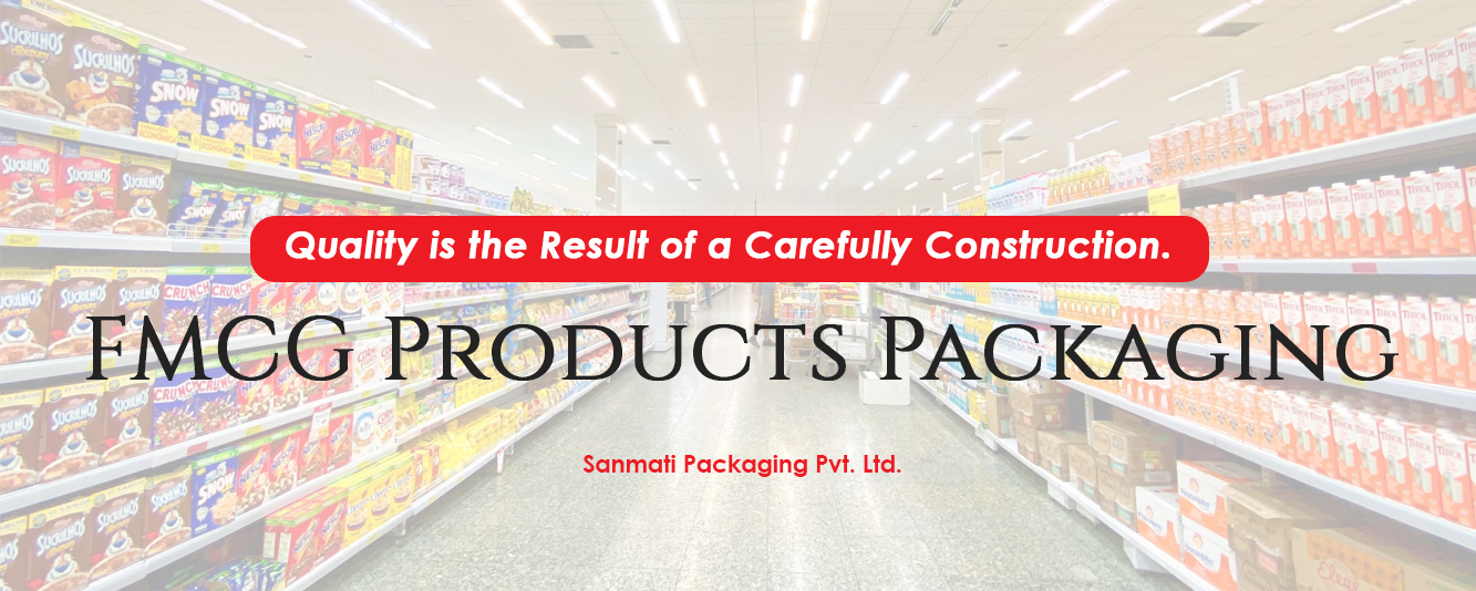 FMCG Products Packaging in India | Sanmati Packaging